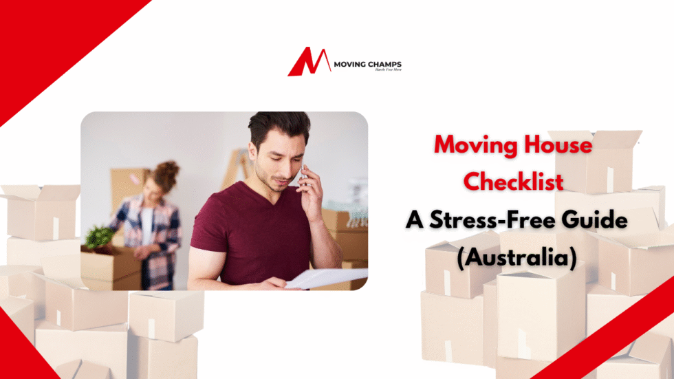 Ultimate Moving House Checklist Australia – Effortless & Stress-Free